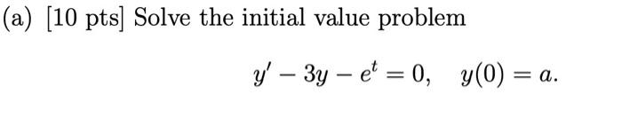 Solved (a) [10 pts] Solve the initial value problem | Chegg.com