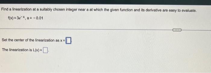 Solved Find a linearization at a suitably chosen integer | Chegg.com