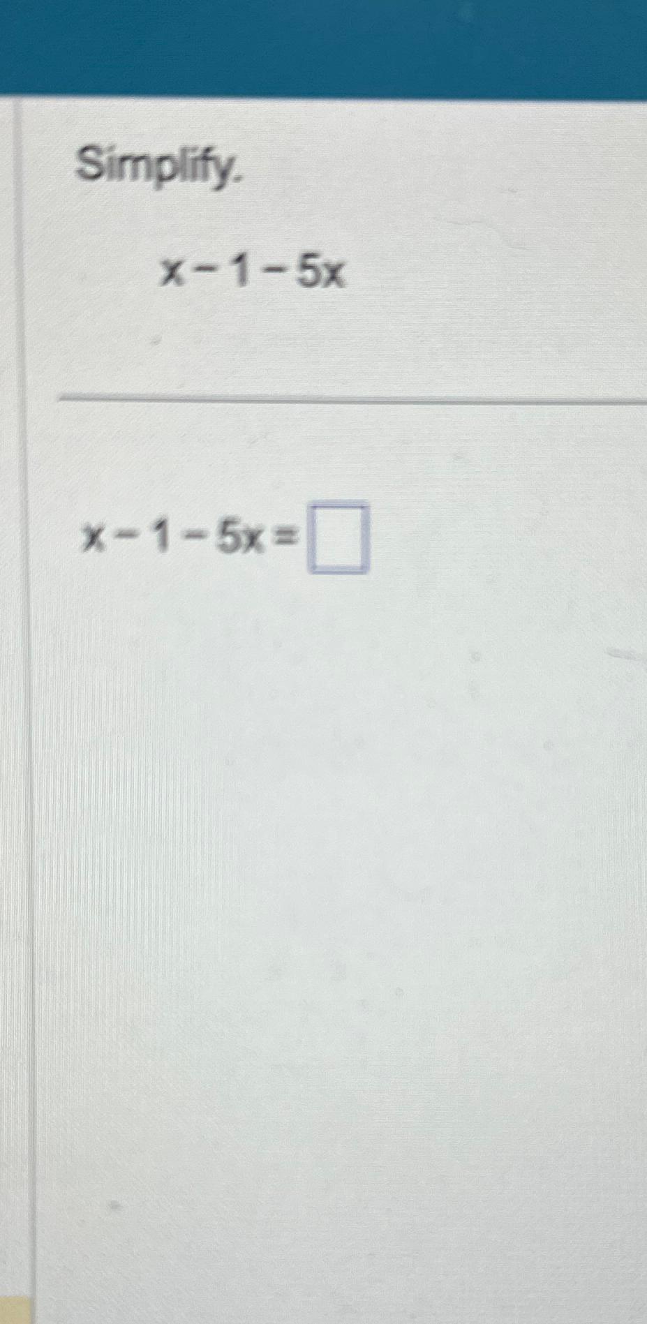 Solved Simplify.x-1-5xx-1-5x= | Chegg.com