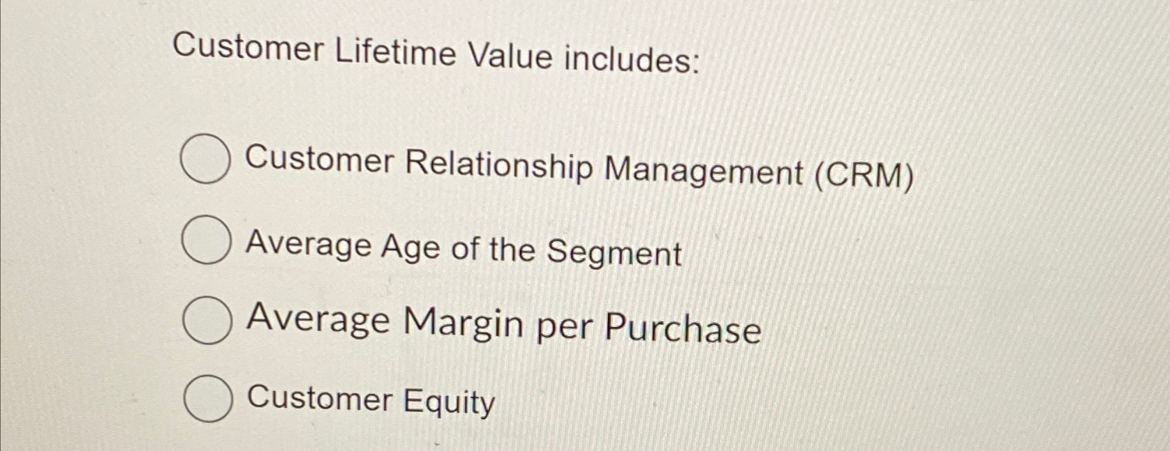 Solved Customer Lifetime Value includes:Customer | Chegg.com