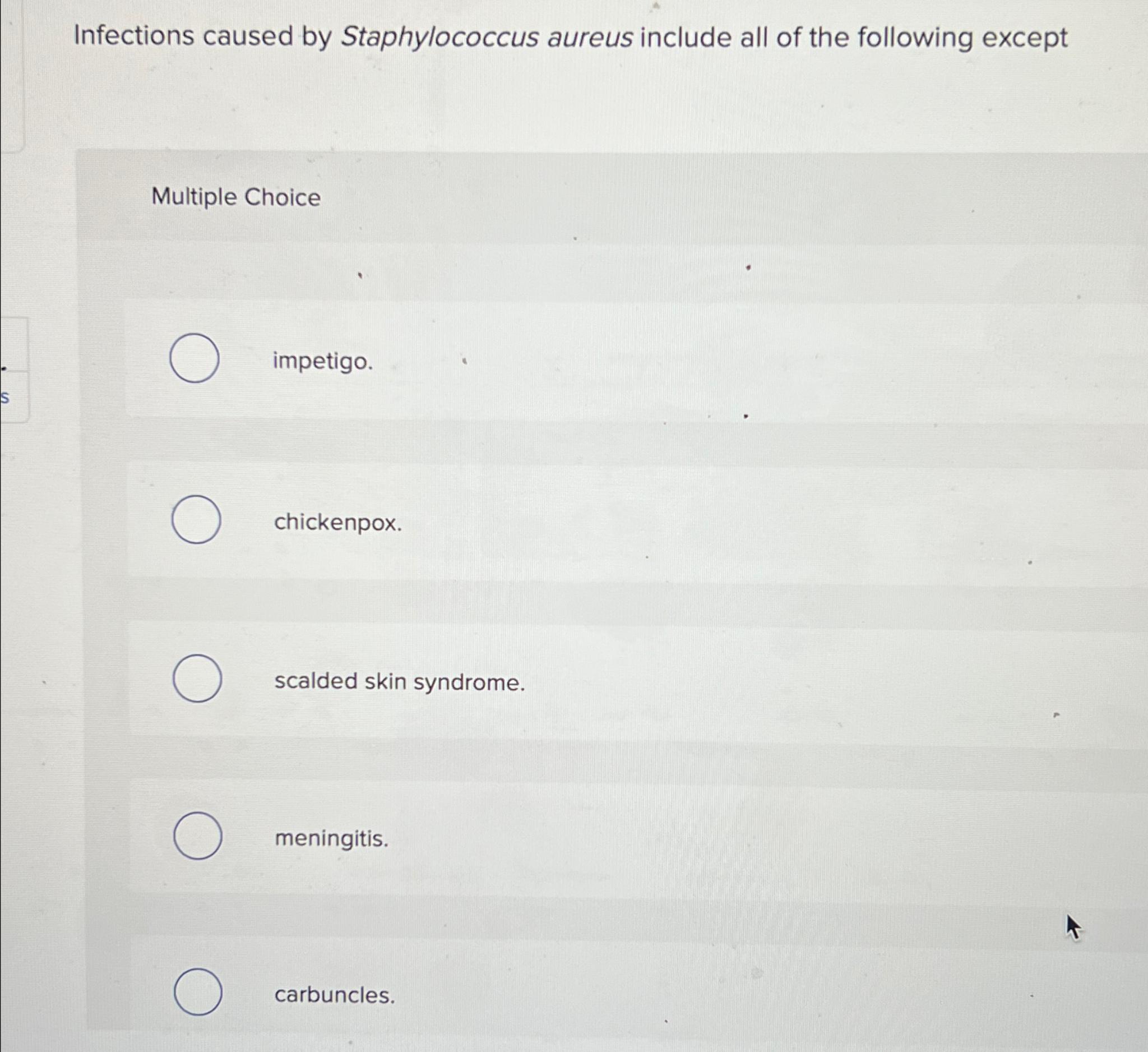 Solved Infections caused by Staphylococcus aureus include | Chegg.com