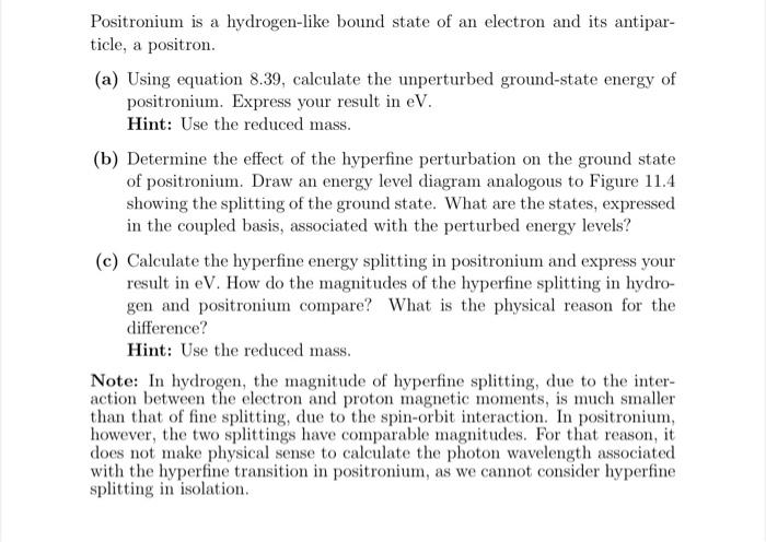 Solved Positronium is a hydrogen-like bound state of an | Chegg.com