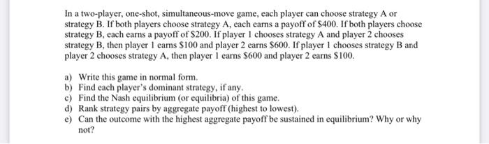 Solved In a two-player, one-shot, simultaneous-move game, | Chegg.com