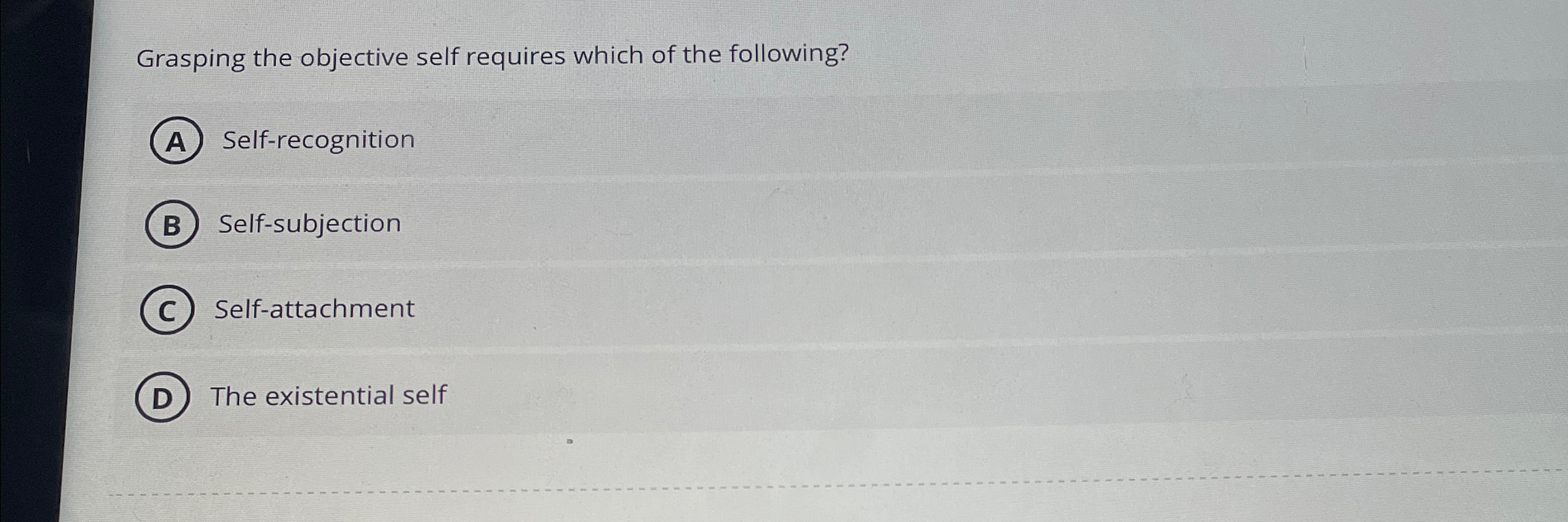 Solved Grasping the objective self requires which of the | Chegg.com