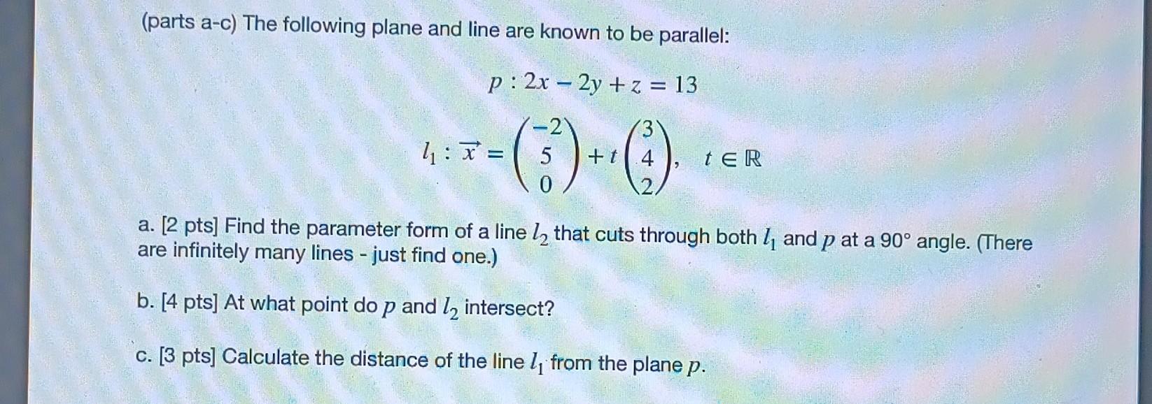Solved (parts a-c) The following plane and line are known to | Chegg.com