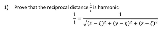 Solved 1) Prove that the reciprocal distance - is harmonic 1 | Chegg.com