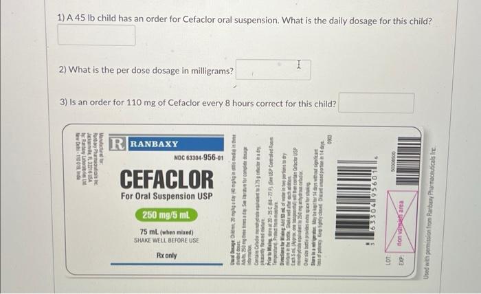 Solved 1) A 45lb child has an order for Cefaclor oral | Chegg.com