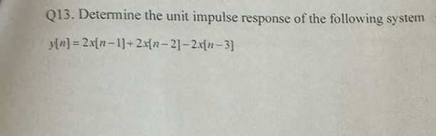 Solved Q13. ﻿Determine the unit impulse response of the | Chegg.com