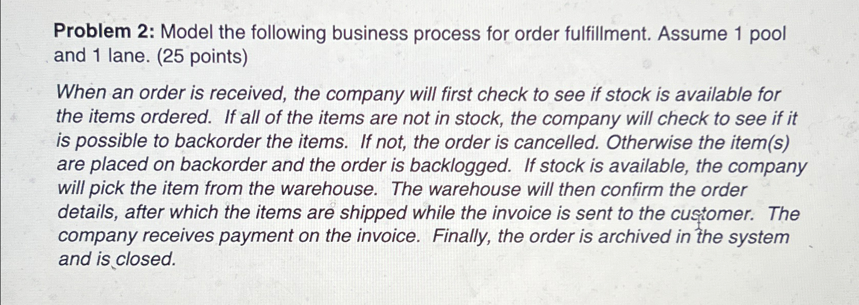 Solved Problem 2: Model the following business process for | Chegg.com