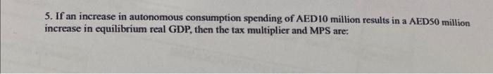 Solved 5. If an increase in autonomous consumption spending | Chegg.com