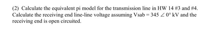 Solved (2) Calculate the equivalent pi model for the | Chegg.com