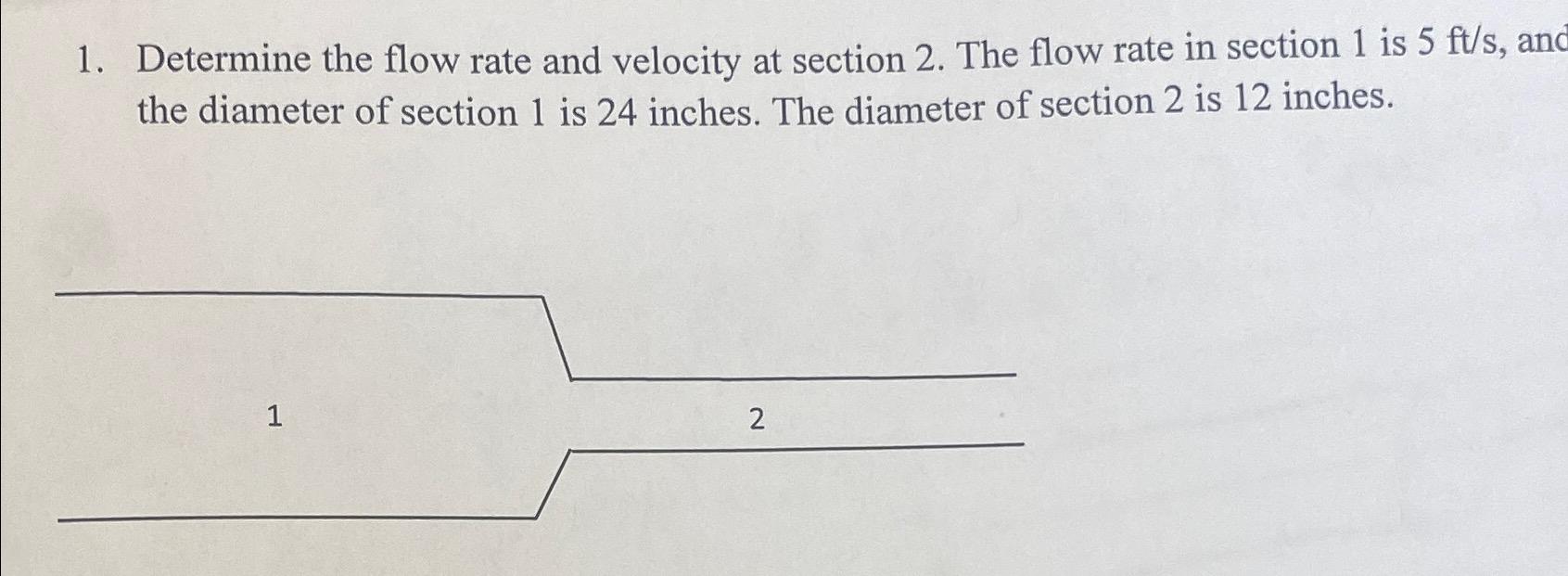 Solved Determine the flow rate and velocity at section 2 . | Chegg.com