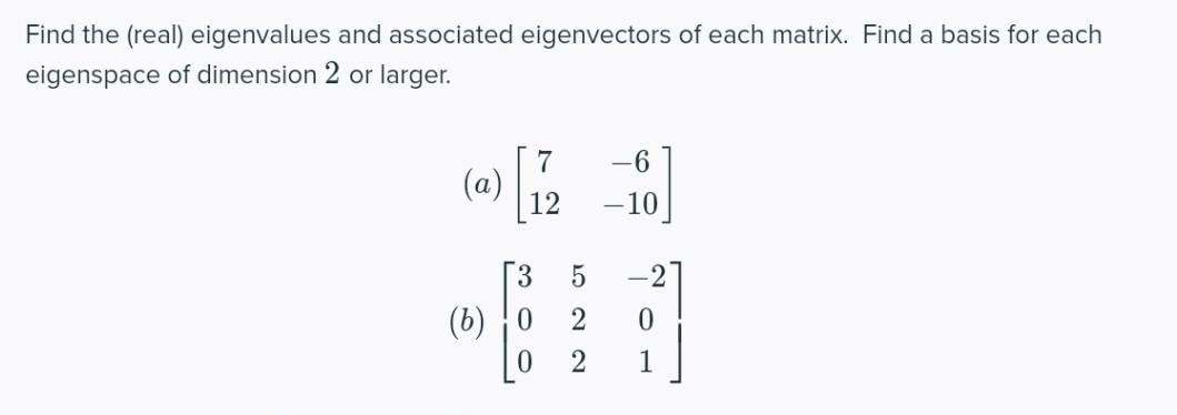 Solved Find the (real) eigenvalues and associated | Chegg.com