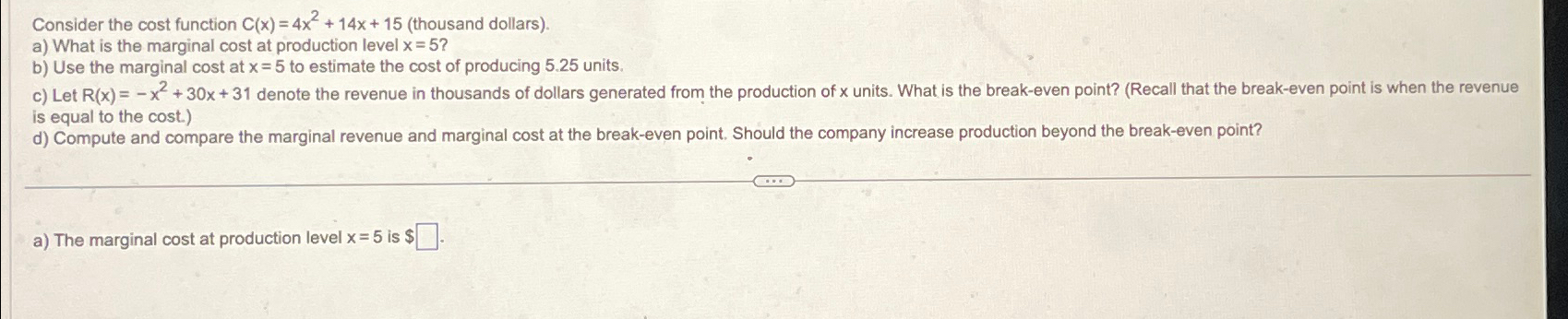 Solved Consider the cost function C(x)=4x2+14x+15 (thousand | Chegg.com