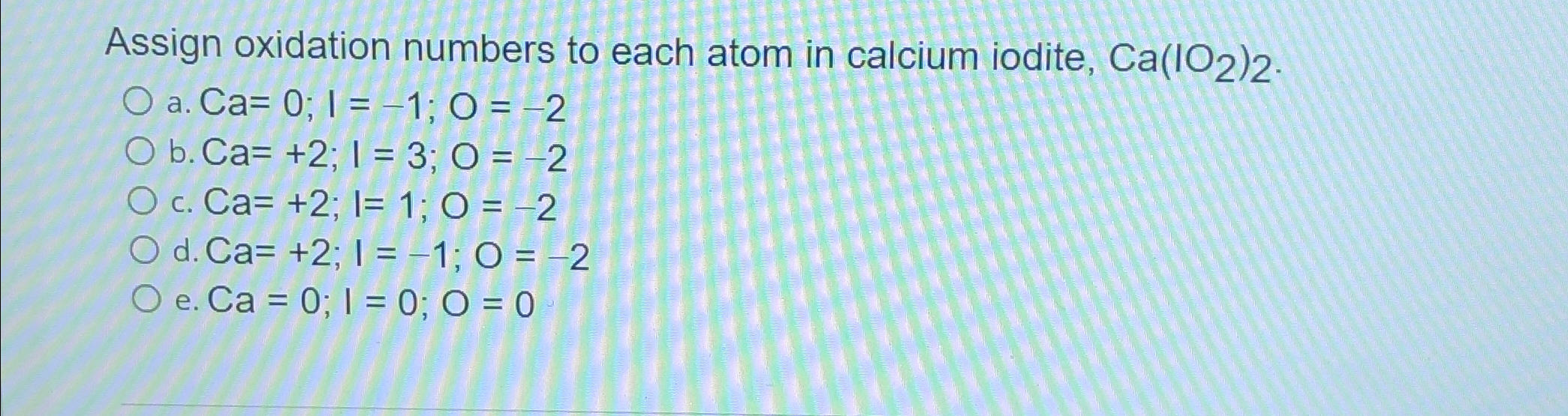 Solved Assign oxidation numbers to each atom in calcium | Chegg.com