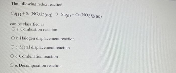 Solved The following redox reaction, Cu(s) + Sn(NO3)2(aq) + | Chegg.com