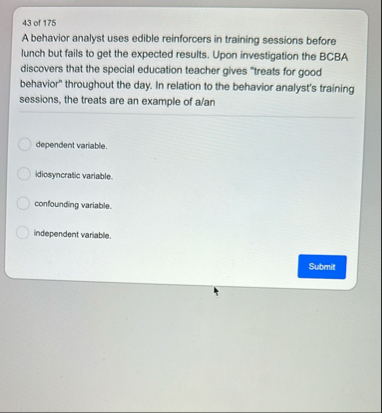 Solved 43 ﻿of 175A behavior analyst uses edible reinforcers | Chegg.com