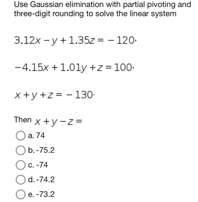 Solved Use Gaussian elimination with partial pivoting and | Chegg.com
