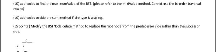 Solved (10) add codes to find the maximumValue of the BST. | Chegg.com