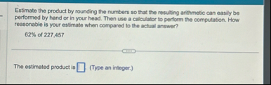 Solved Estimate the product by rounding the numbers so that | Chegg.com