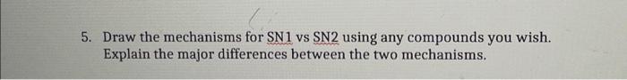 Solved Draw the mechanisms for SN1 vs SN2 using any | Chegg.com