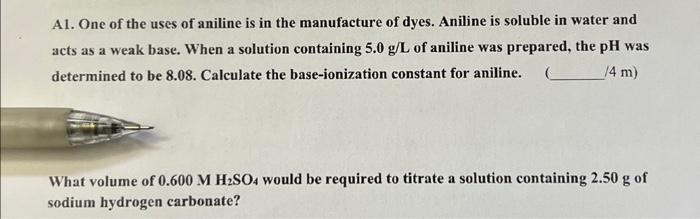 Solved A1. One of the uses of aniline is in the manufacture | Chegg.com