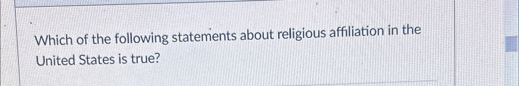 Solved Which of the following statements about religious | Chegg.com