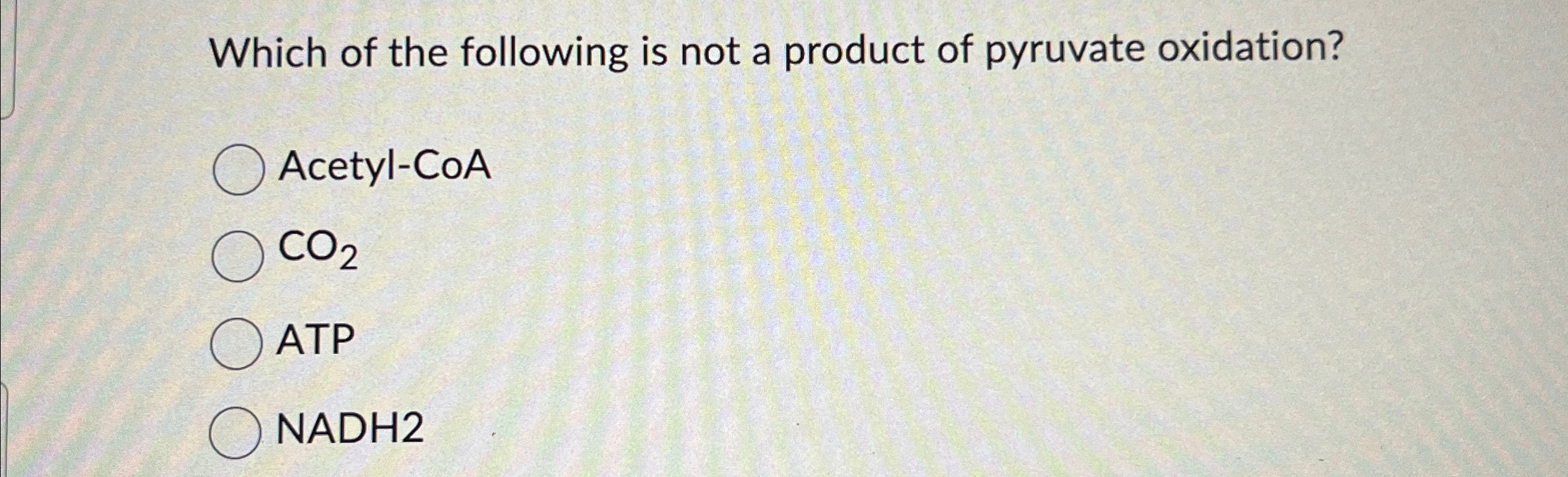 Solved Which of the following is not a product of pyruvate | Chegg.com