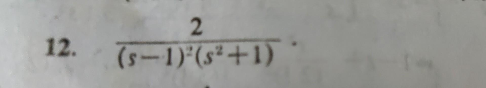 Solved 12. (s−1)2(s2+1)2 | Chegg.com