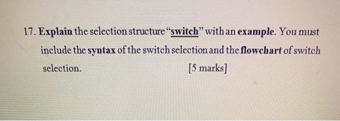 Solved 17. Explain the selection structure “switch” with an | Chegg.com