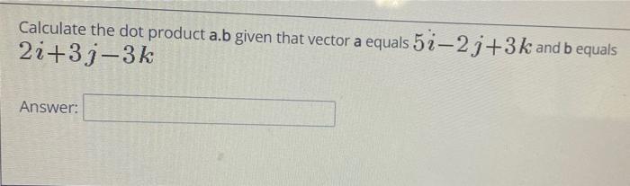 Solved Calculate the modulus of the vector 3i+2j-6k Give | Chegg.com