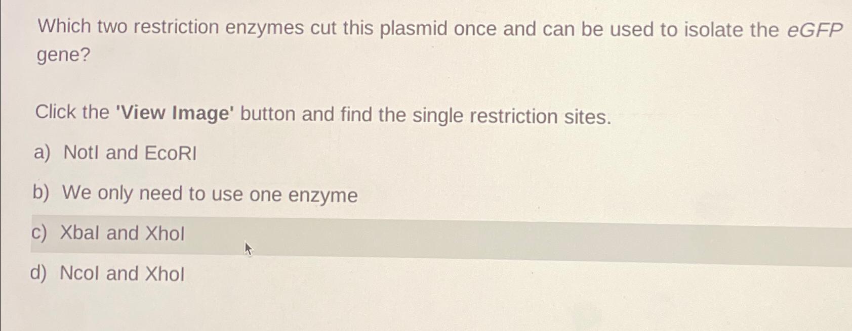Solved Which two restriction enzymes cut this plasmid once | Chegg.com