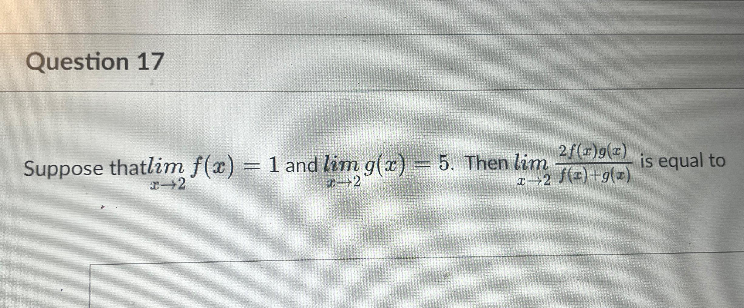 Solved Question 17Suppose that limx→2f(x)=1 ﻿and | Chegg.com