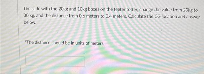 The slide with the 20 kg and 10 kg boxes on the | Chegg.com
