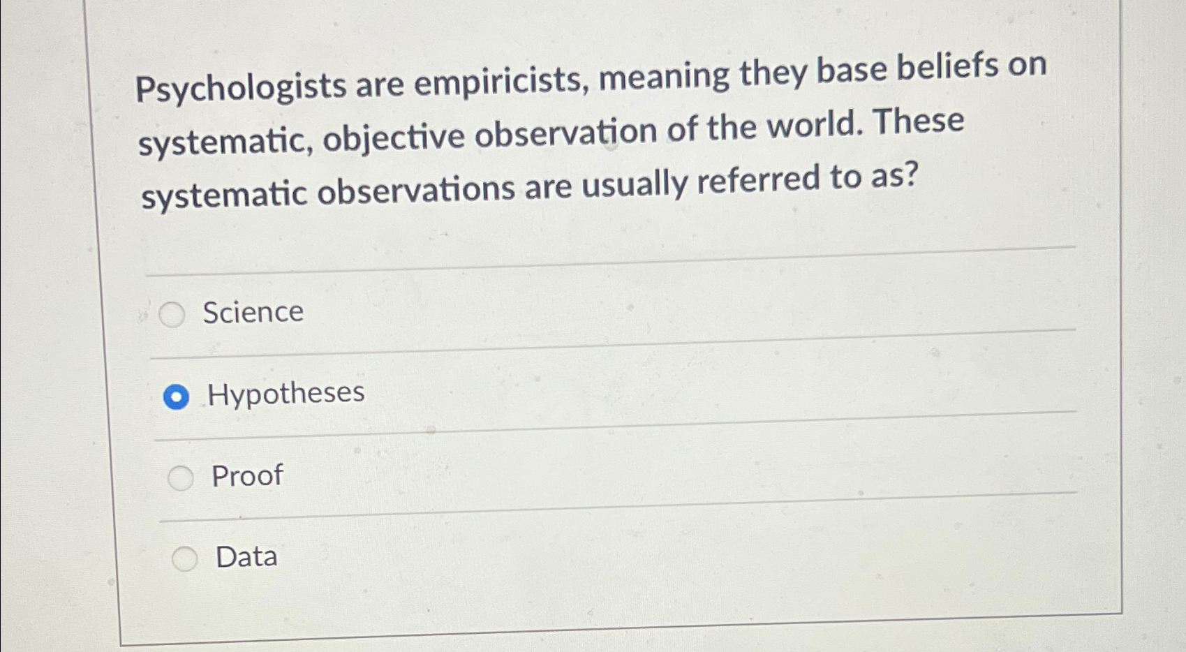 Solved Psychologists are empiricists, meaning they base | Chegg.com