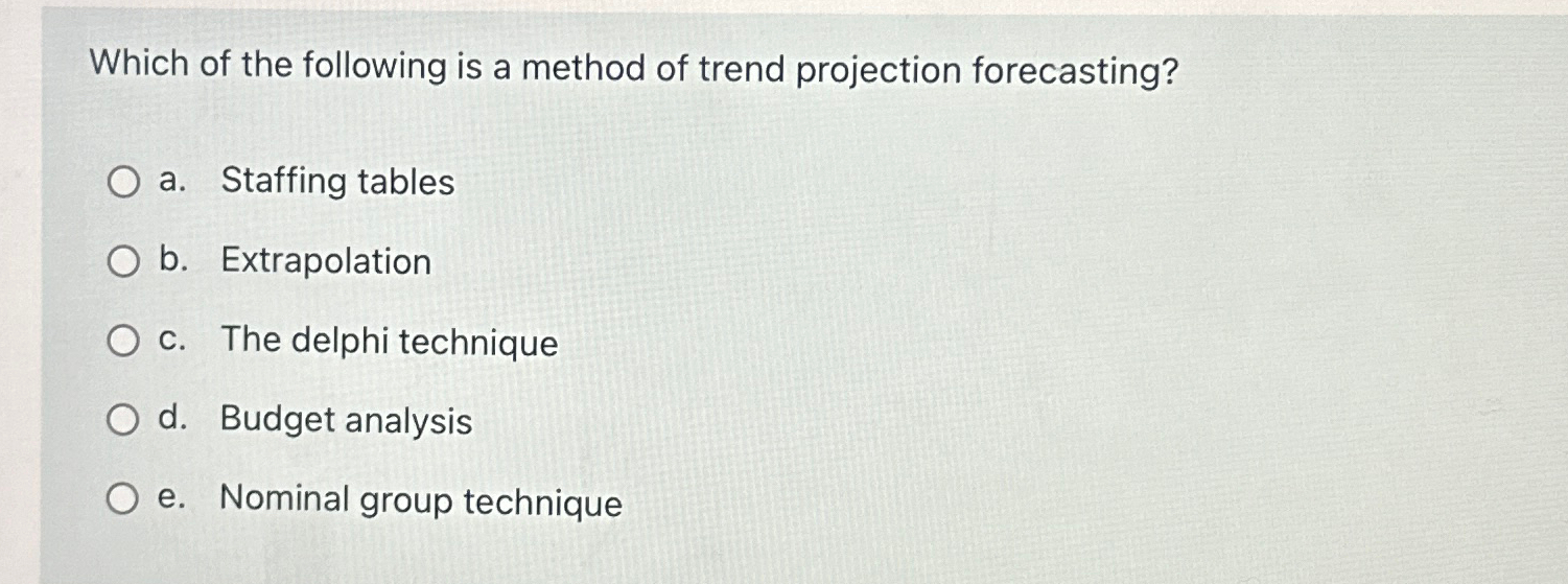 Solved Which of the following is a method of trend | Chegg.com