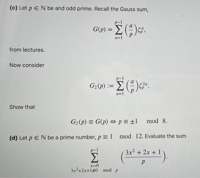 Solved (c) Let p E N be and odd prime. Recall the Gauss sum, | Chegg.com
