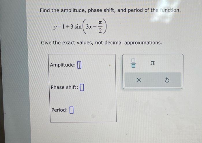 Solved Find the amplitude, phase shift, and period of the | Chegg.com