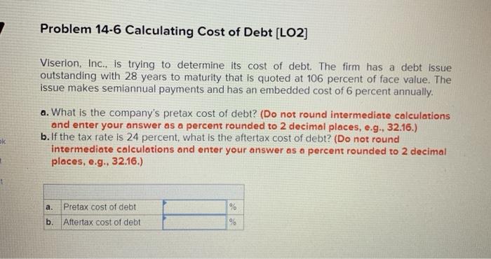 Solved Problem 14-6 Calculating Cost of Debt (LO2] Viserion, | Chegg.com