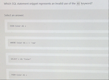 Solved Which SQL statement snippet represents an inwalid use | Chegg.com