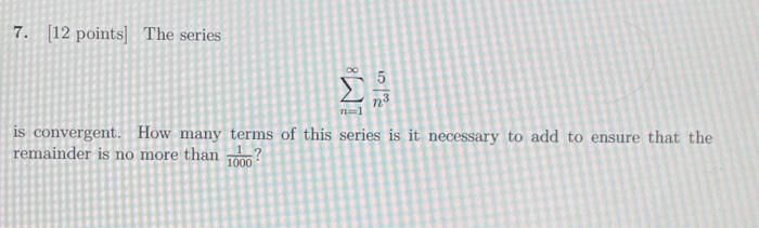 Solved 7. [12 points] The series ∑n=1∞n35 is convergent. How | Chegg.com