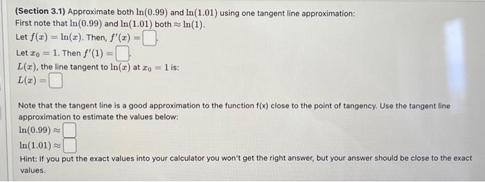 Solved (Section 3.1) Approximate both ln(0.99) and ln(1.01) | Chegg.com Solved (Section 3.1) Approximate both ln(0.99) and ln(1.01) | Chegg.com