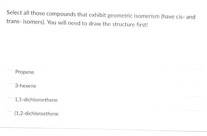 Solved Select all those compounds that exhibit geometric | Chegg.com