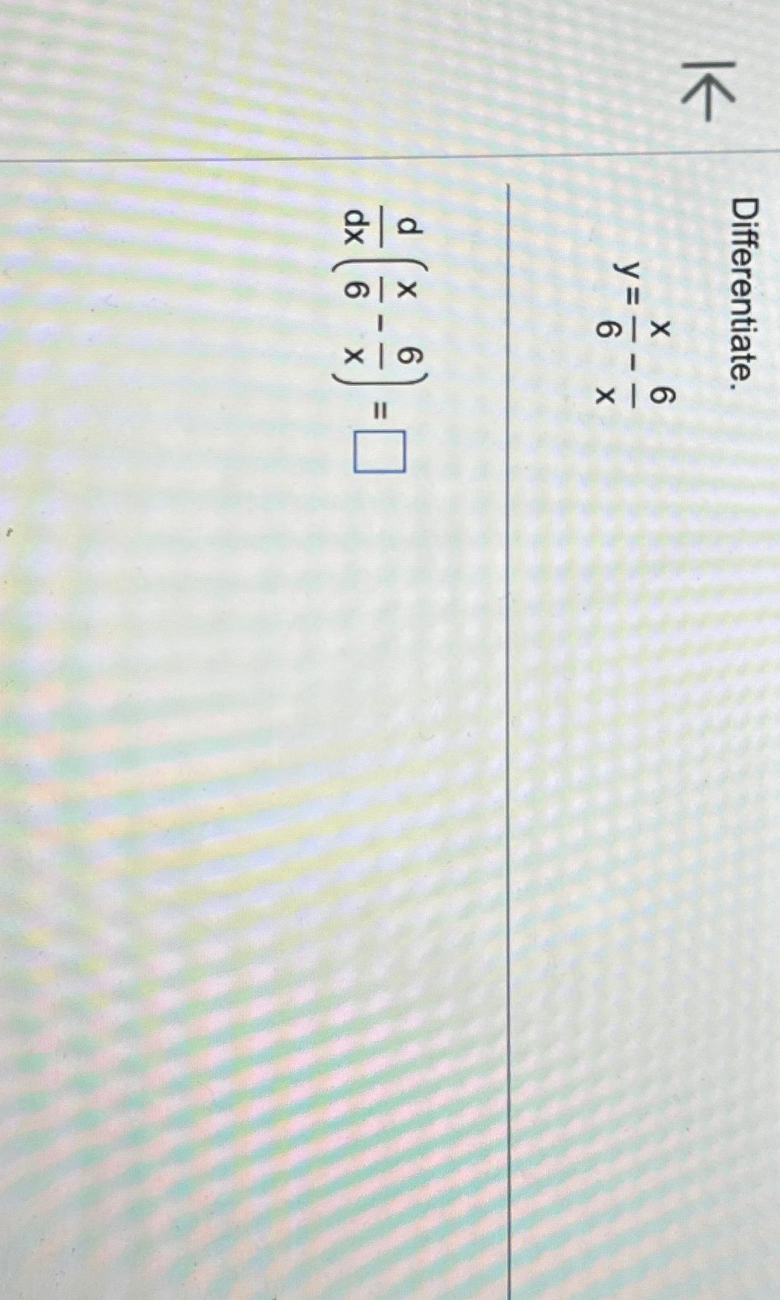Solved Differentiate.y=x6-6xddx(x6-6x)= | Chegg.com