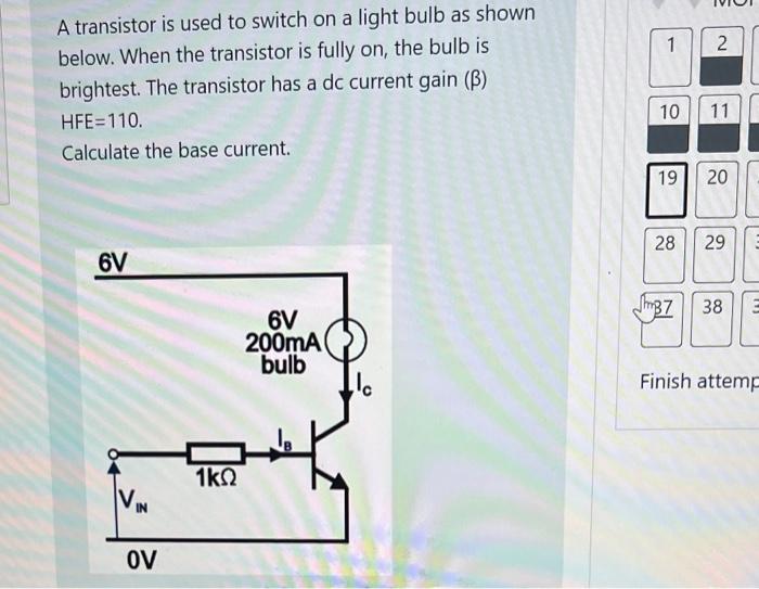 Solved 1 N A transistor is used to switch on a light bulb as | Chegg.com