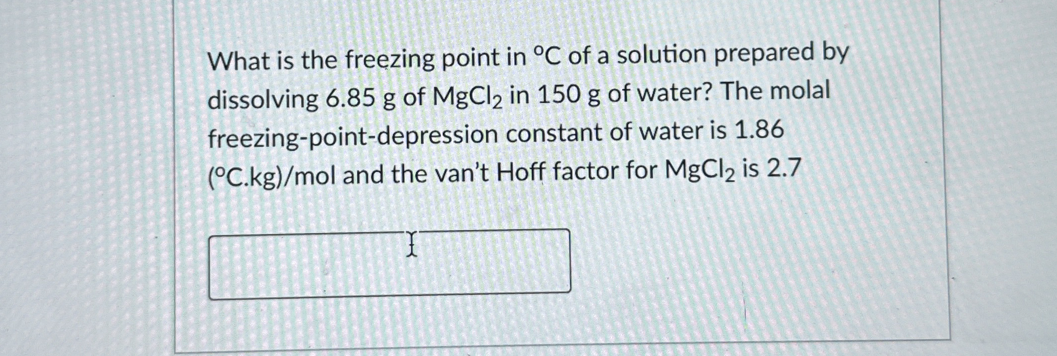 What is the freezing point in °C ﻿of a solution | Chegg.com