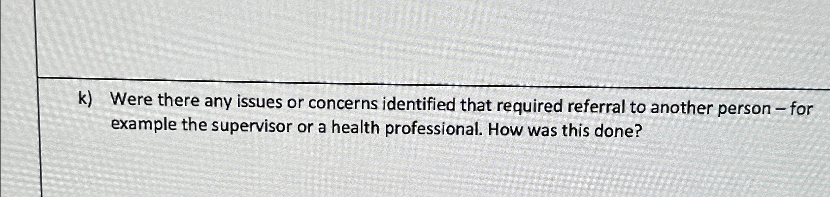 Solved k) ﻿Were there any issues or concerns identified that | Chegg.com