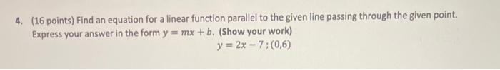 Solved 4. (16 points) Find an equation for a linear function | Chegg.com