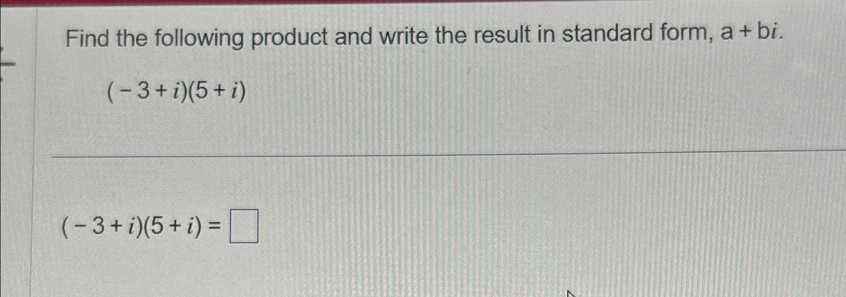 Solved Find the following product and write the result in | Chegg.com