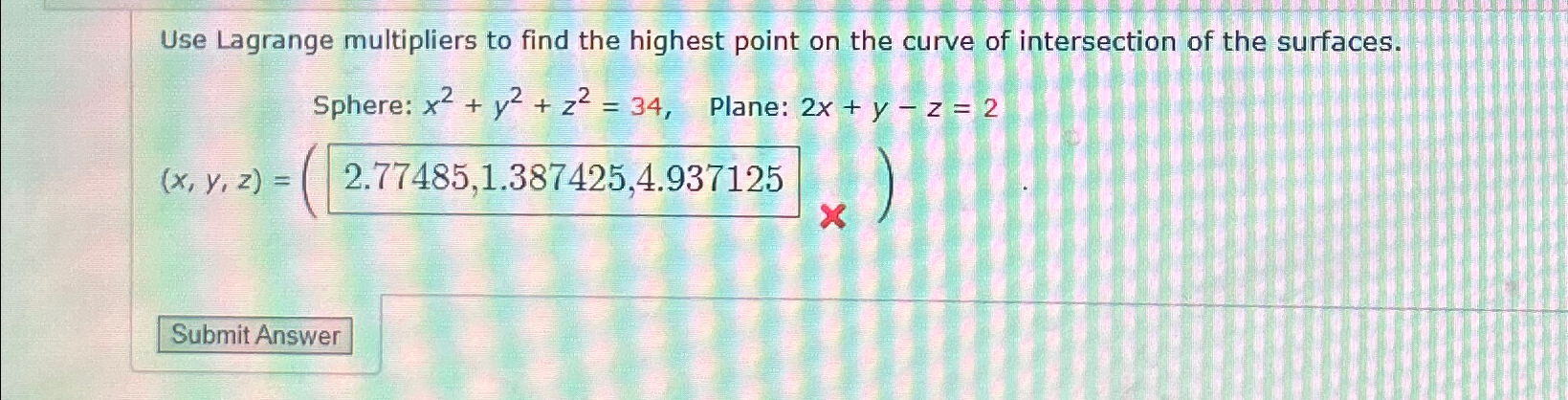 Solved Use Lagrange multipliers to find the highest point on | Chegg.com